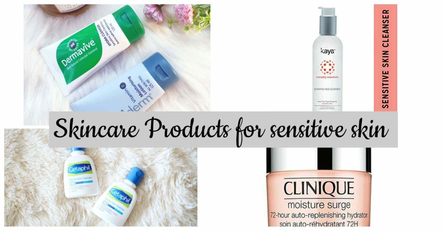 Skincare Products For Sensitive Skin| You Need To Try These